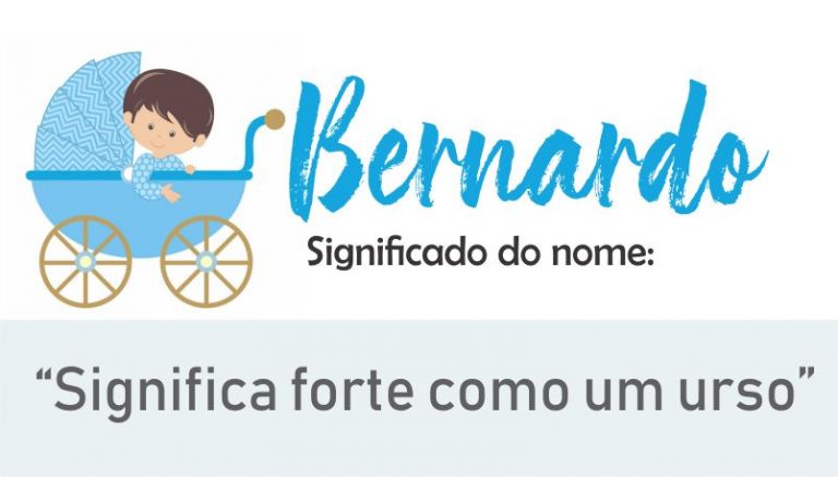 Significado Do Nome Bernardo E Outras Curiosidades